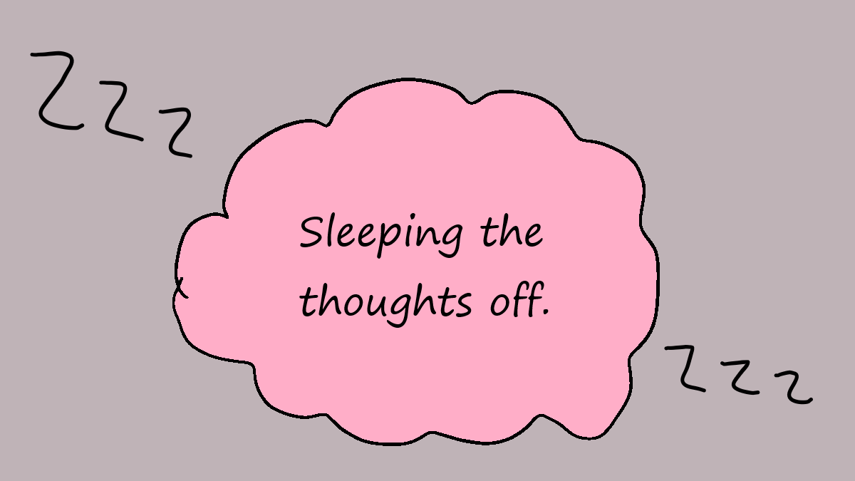 Sleeping the thoughts off. – Temperamentally Tina