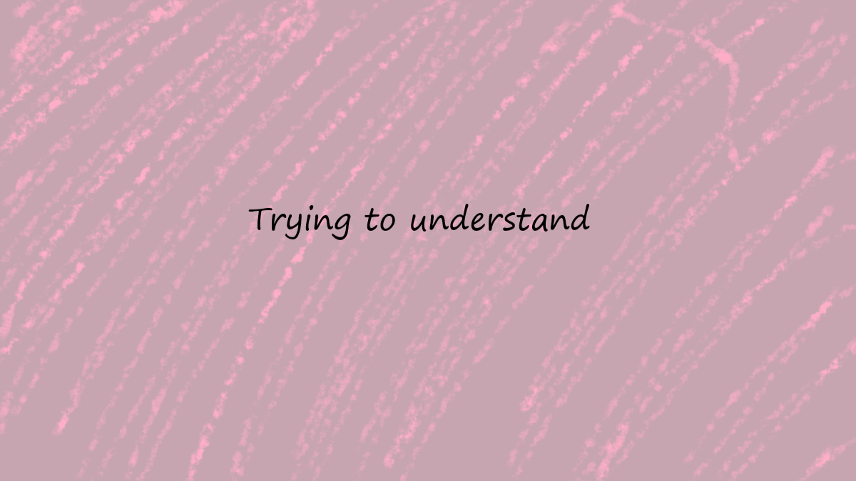 Trying to understand – Temperamentally Tina
